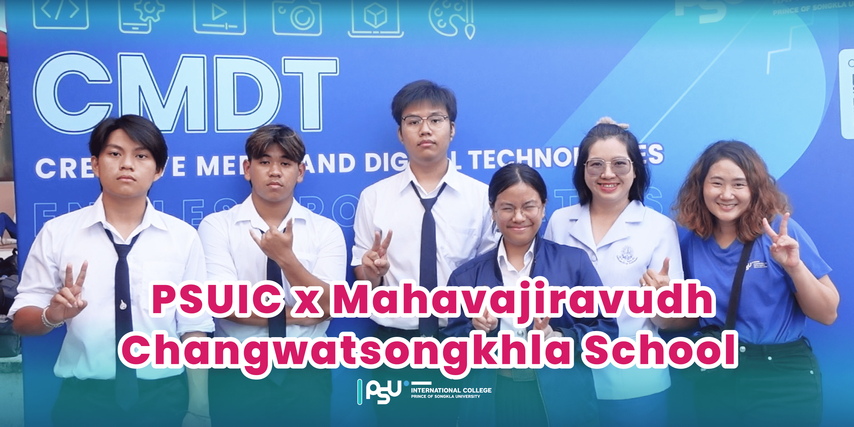 PSUIC x Mahavajiravudh Changwatsongkhla School – Creative Media Digital ...